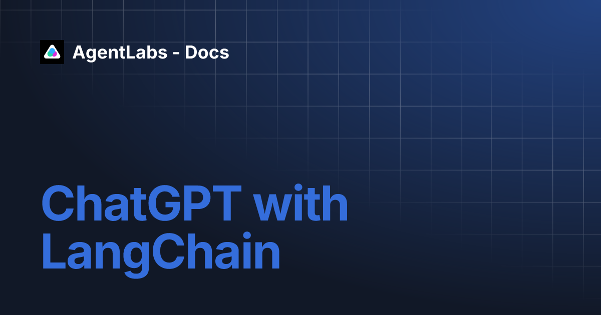 ChatGPT with LangChain | AgentLabs - Docs